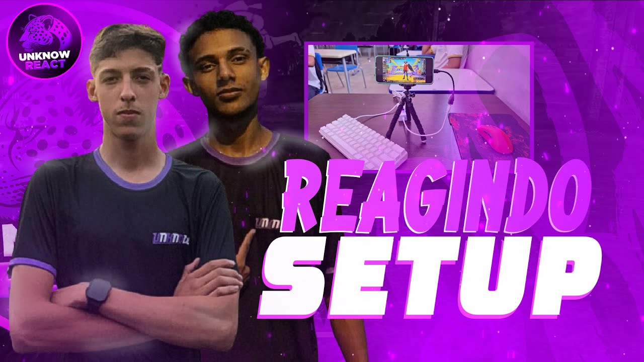 ESSE SETUP MOBILADOR NOS IMPRESSIONOU! - UNKNOW REACT #01 - YouTube