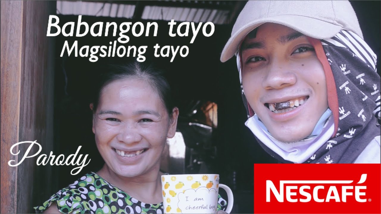 BABANGON TAYO, MAGSILONG TAYO (NESCAFE PARODY) - YouTube