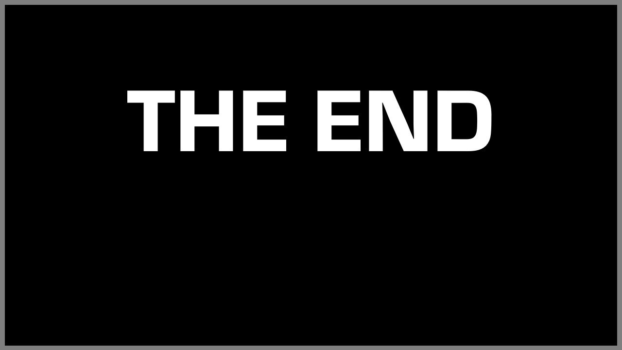 THE END - YouTube