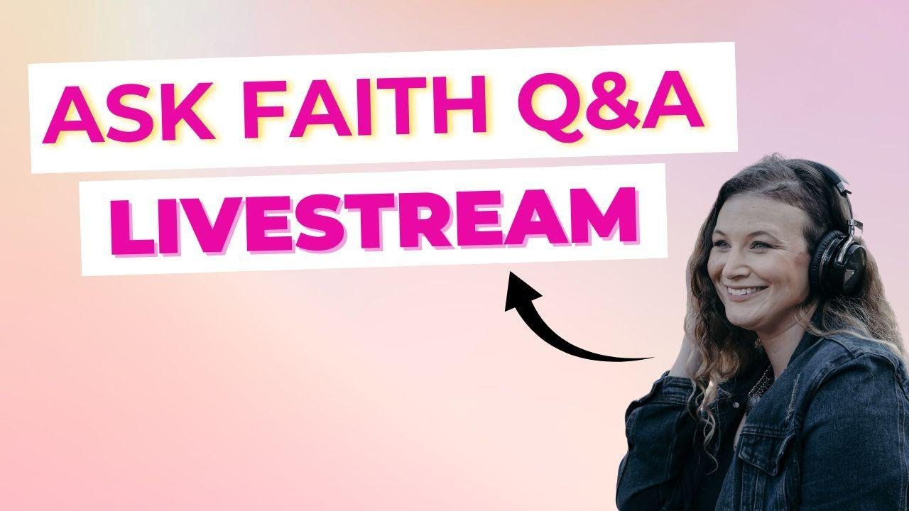 Ask Faith Q&A Livestream - YouTube