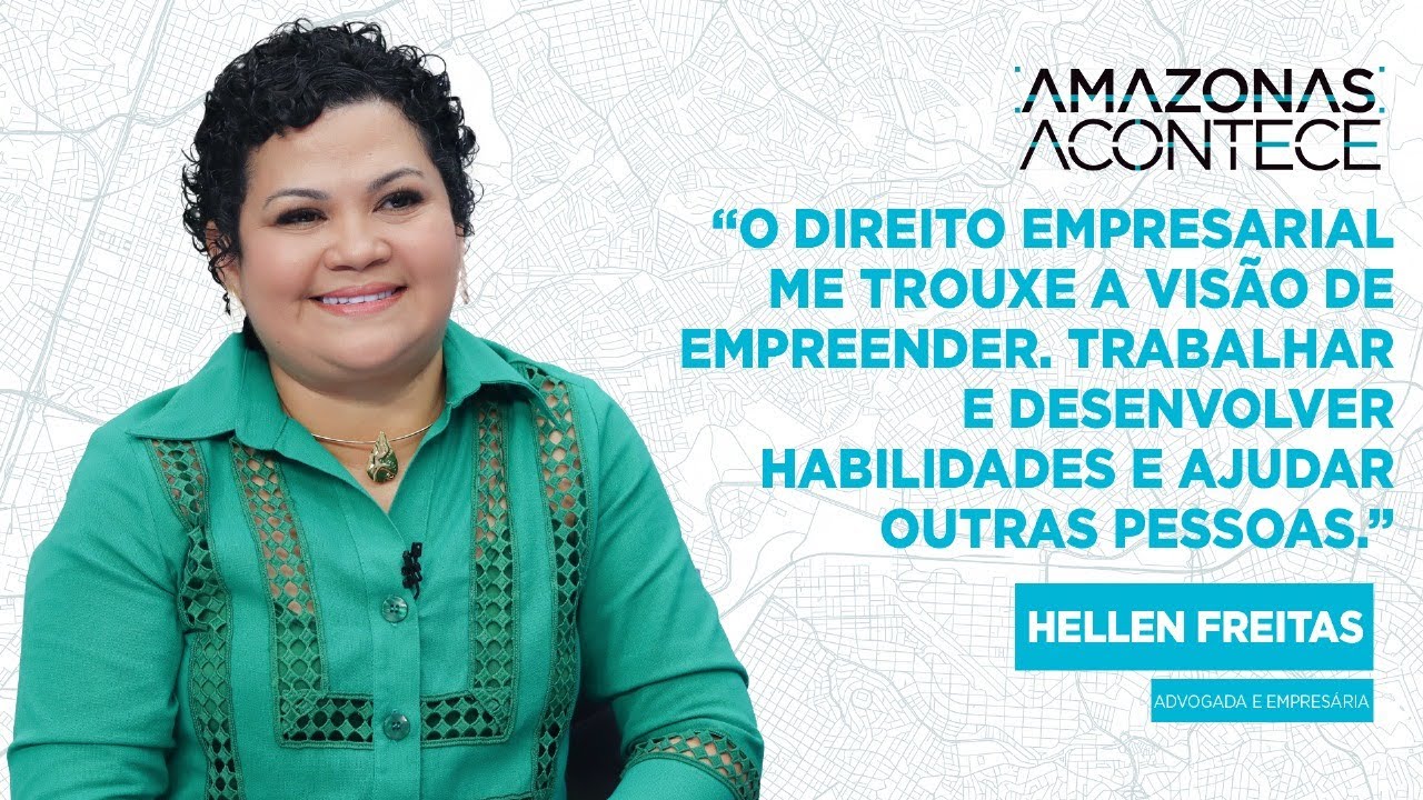 AMAZONAS ACONTECE = DRA. HELLEN FREITAS ( ADVOGADA E EMPRESÁRIA ) 3/08/24. - YouTube