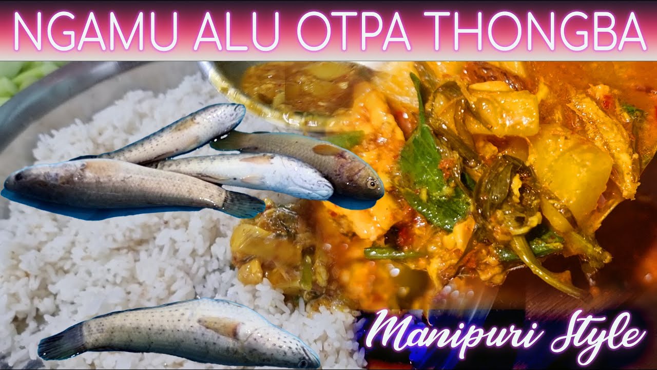 NGAMU ALU OTPA 😱🤤🤤😘Manipuri Local Fish Cooking #Recipe | #Cuisine # ...