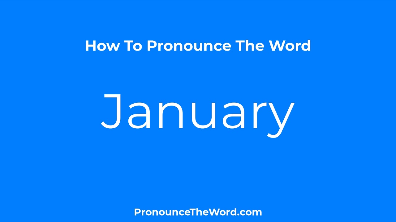 How To Say January | Pronounce January Like Native English Speakers ...