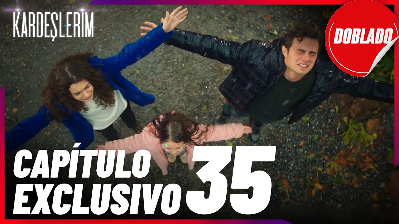 Todo por mi Familia | Kardeslerim - Capítulo Exclusivo 35 | Doblado - YouTube