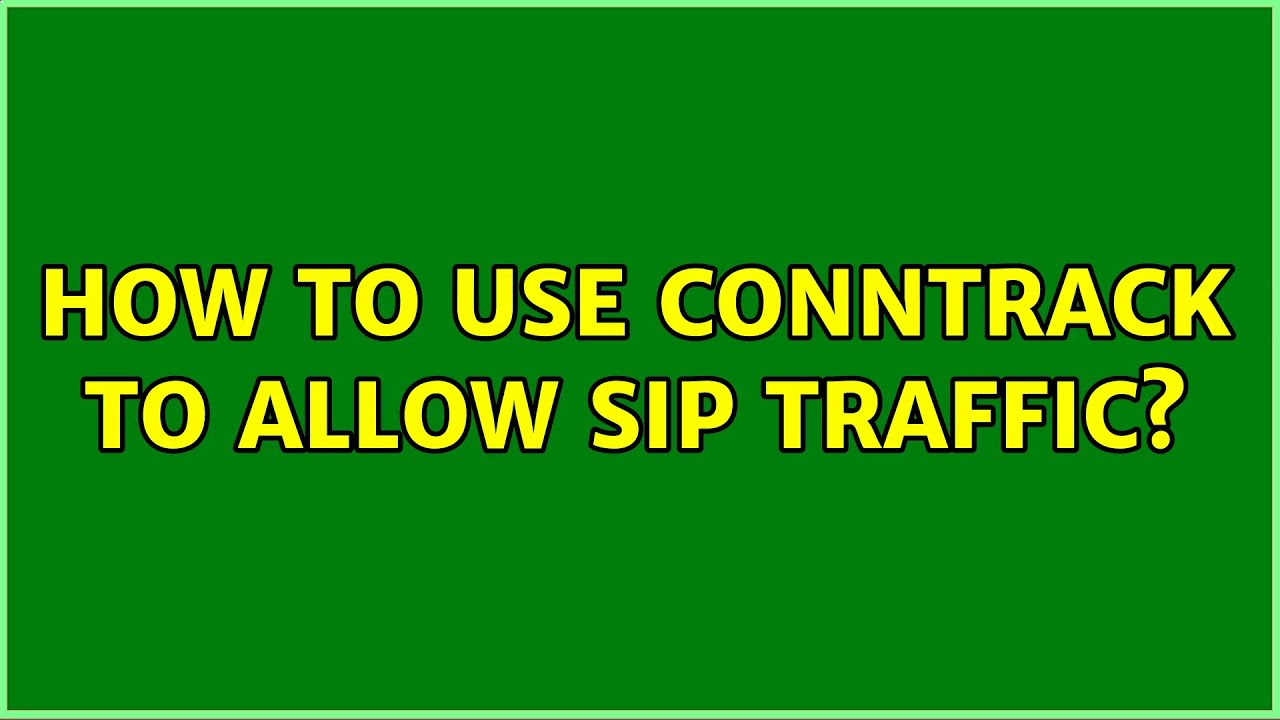 How to use conntrack to allow SIP traffic? - YouTube
