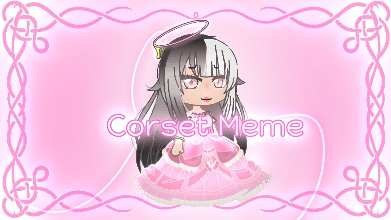 Corset Meme [Gacha Club] - YouTube