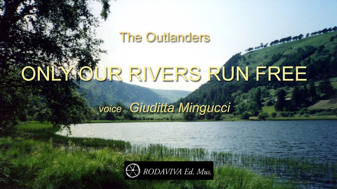 The Outlanders - ONLY OUR RIVERS RUN FREE - YouTube