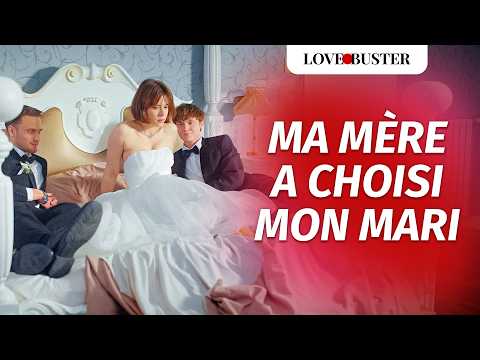 Ma Mère A Choisi Mon Mari | @LoveBusterFrance