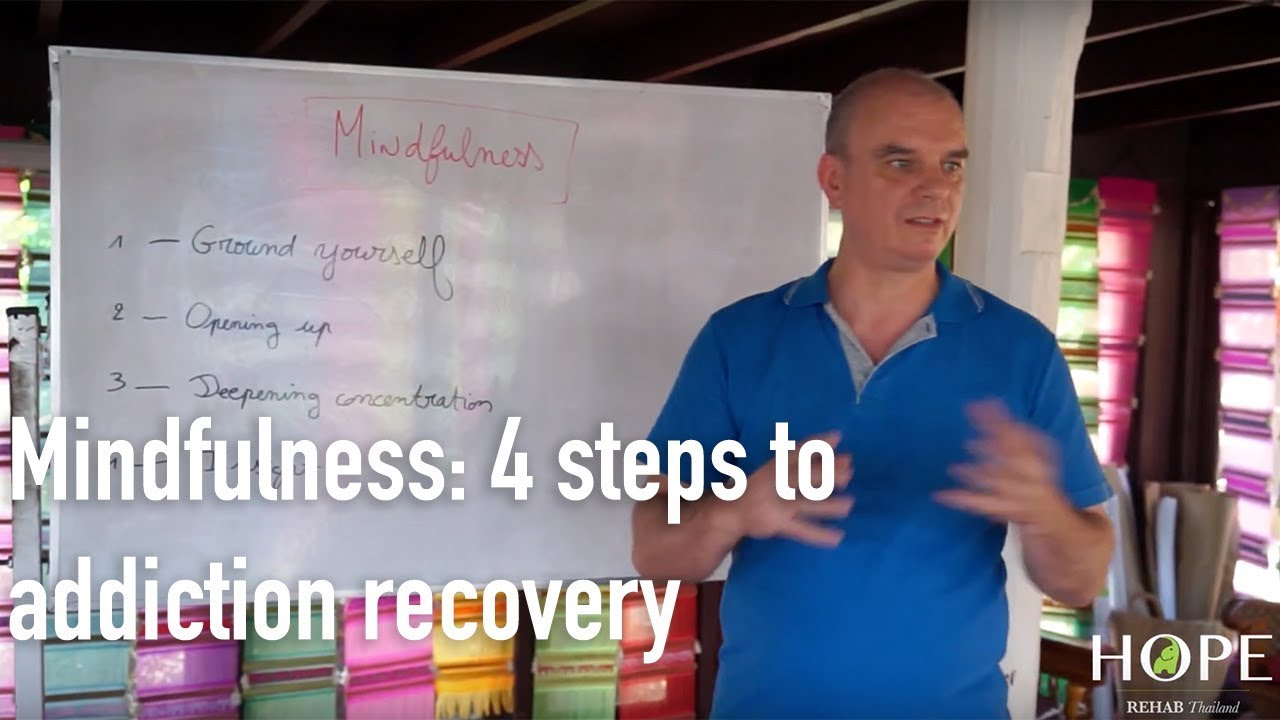 Mindfulness: 4 steps to recovery from drug & alcohol addiction - YouTube