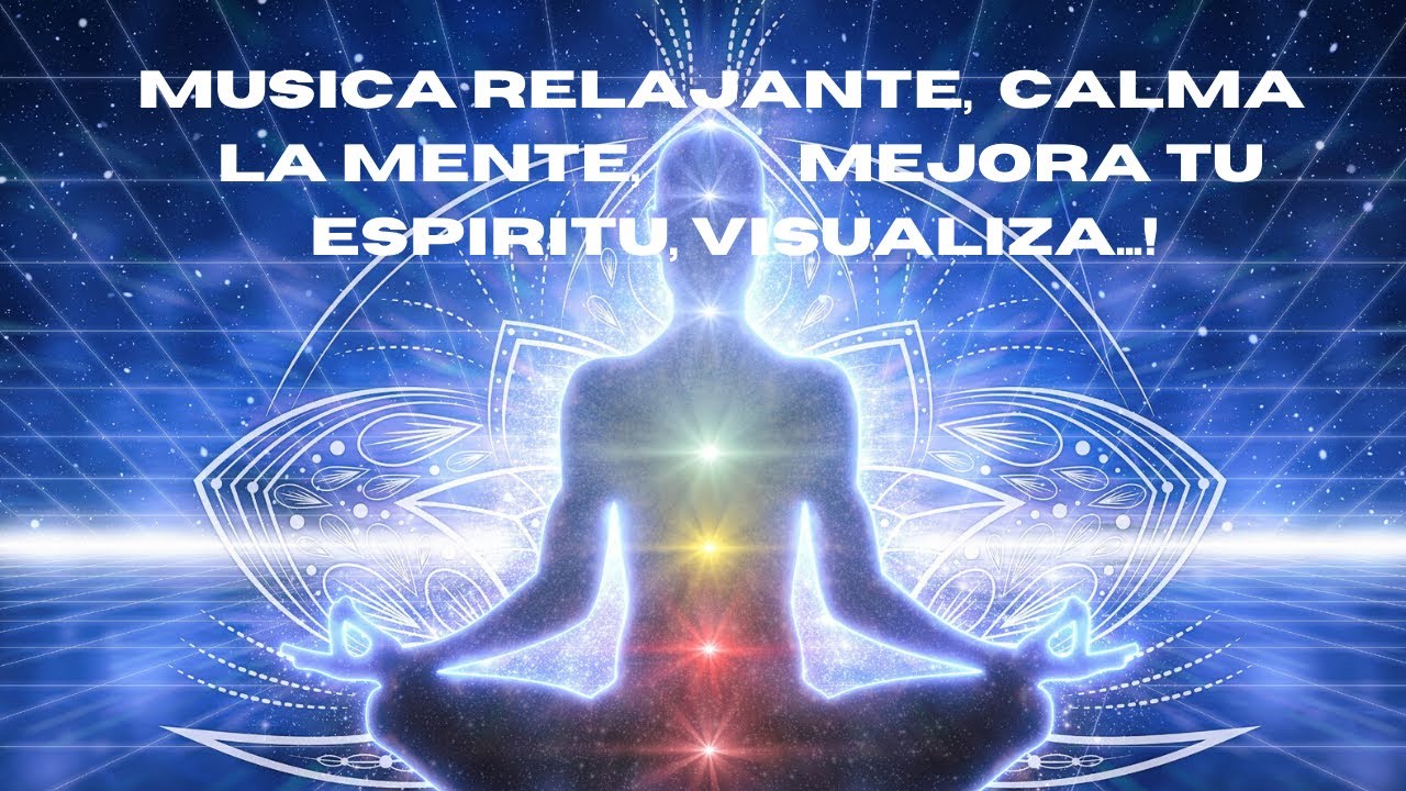 🔥😊😇 Música De Relajación Y Meditación Calmar La Mente Meditar
