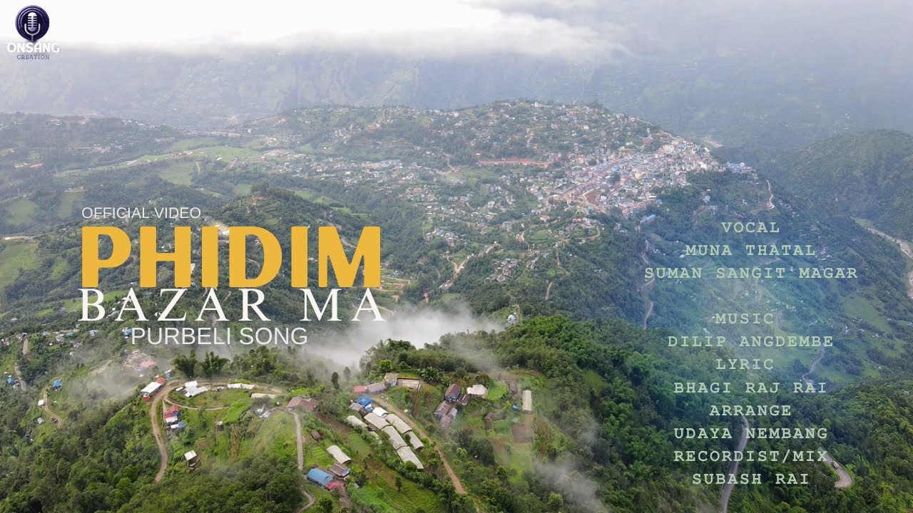 PHIDIM BAZAR MA || MUNA THATAL/SUMAN SANGIT MAGAR ||NEW PURBELI SONG ...