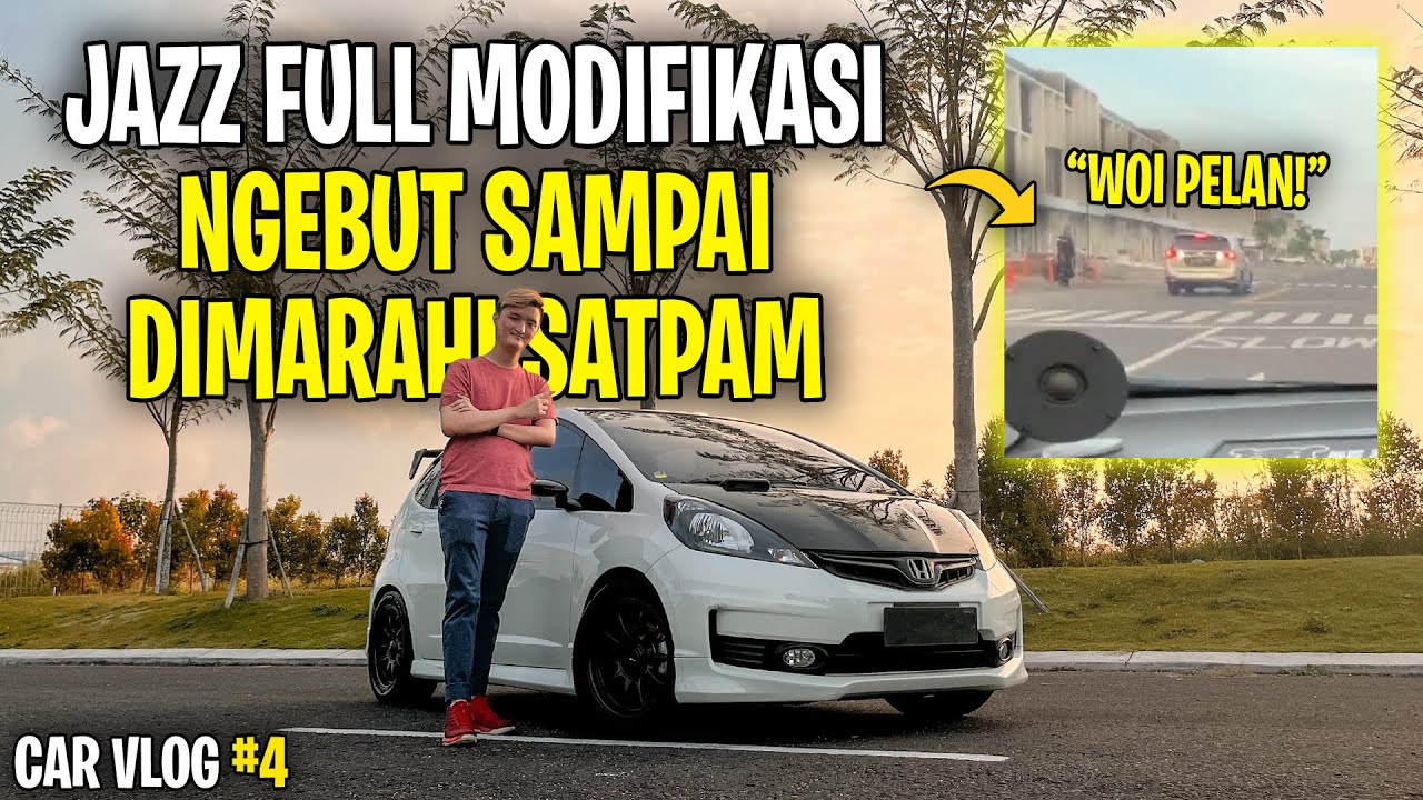 Ngebut Pakai Honda Jazz FULL MODIFIKASI SAMPAI DIMARAHIN SATPAM - CAR ...