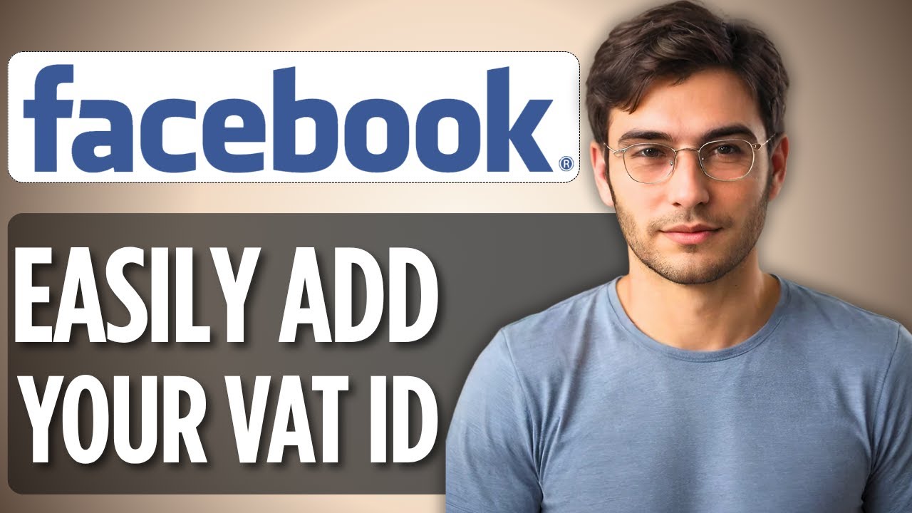 How To Add Your VAT ID / Tax ID on Facebook Ads Account: 2025 Full ...