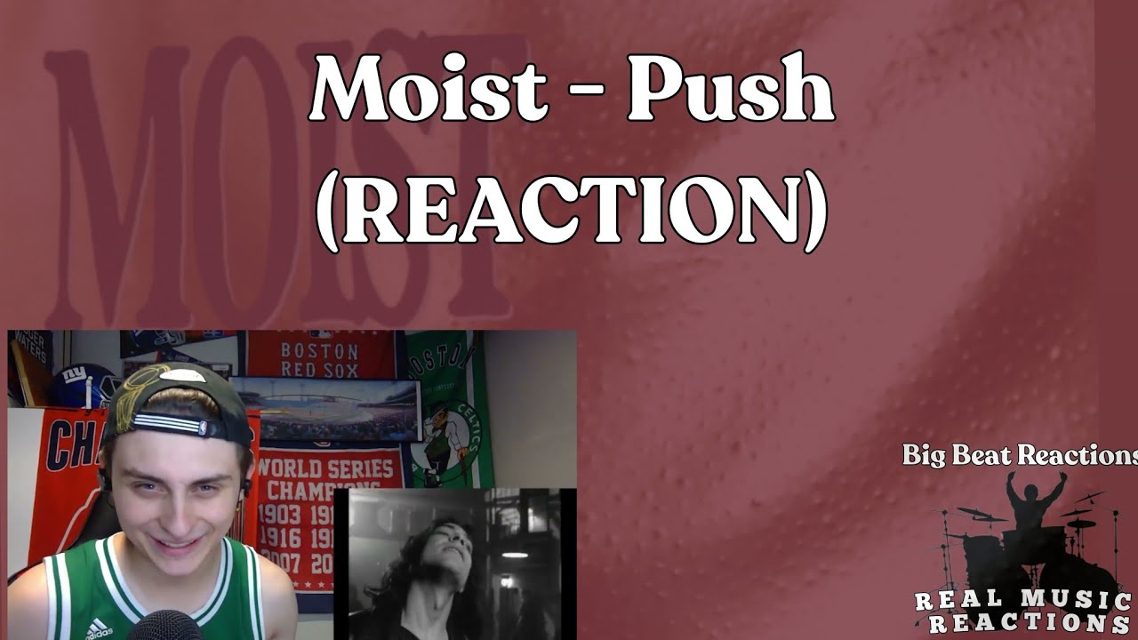 FIRST TIME HEARING!! Moist - Push (REACTION!!) - YouTube