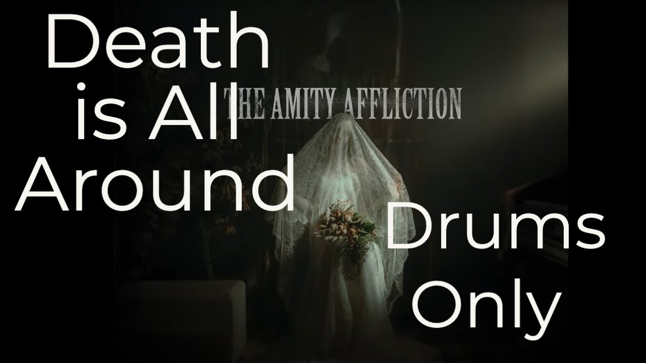 Death is All Around-The Amity Affliction Drums only - YouTube