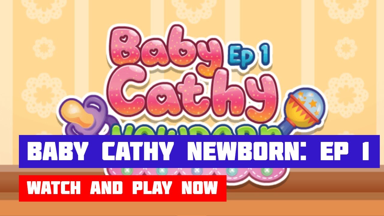 Baby Cathy Newborn: Episode 1 · Game · Gameplay - YouTube
