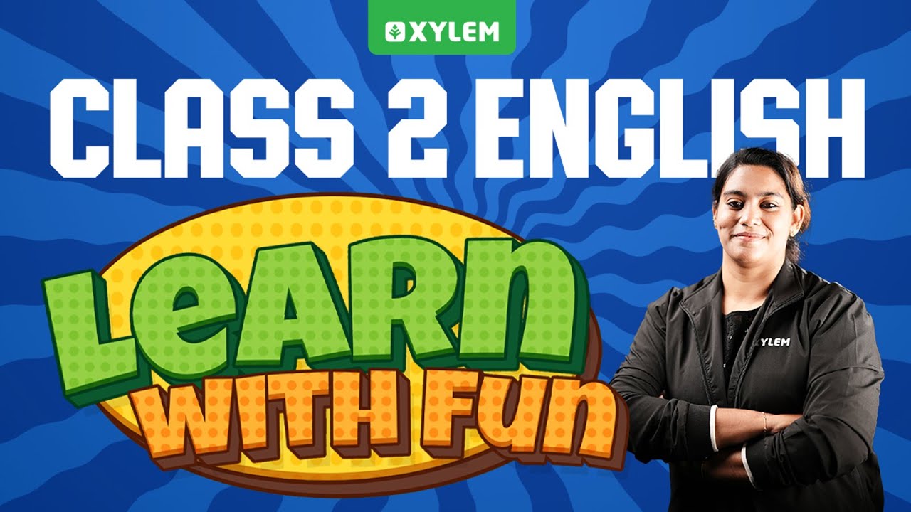 Class 2 English - Learn With Fun! | Xylem Class 2 - YouTube