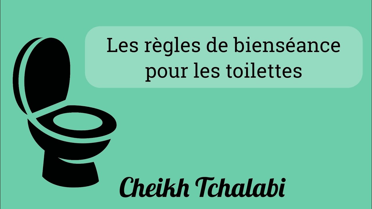 Les règles de bienséance pour les toilettes - Cheikh Tchalabi - YouTube