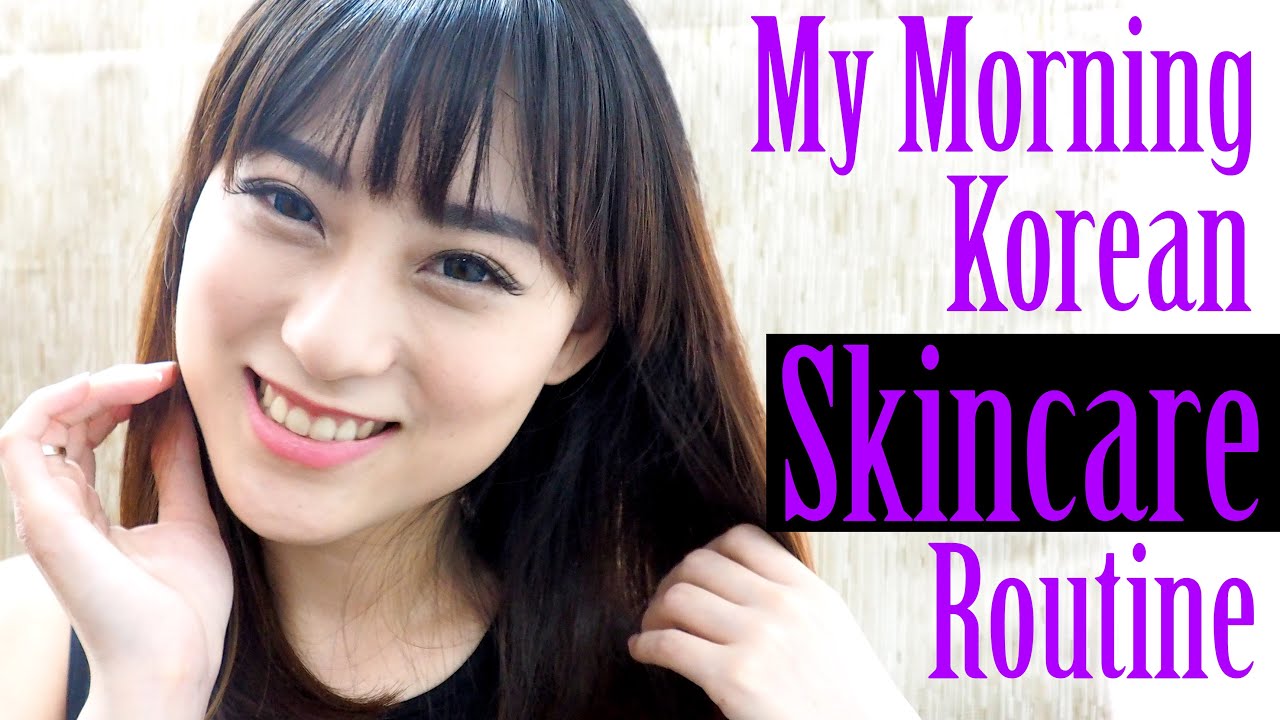 My Korean Skincare Morning Routine - YouTube
