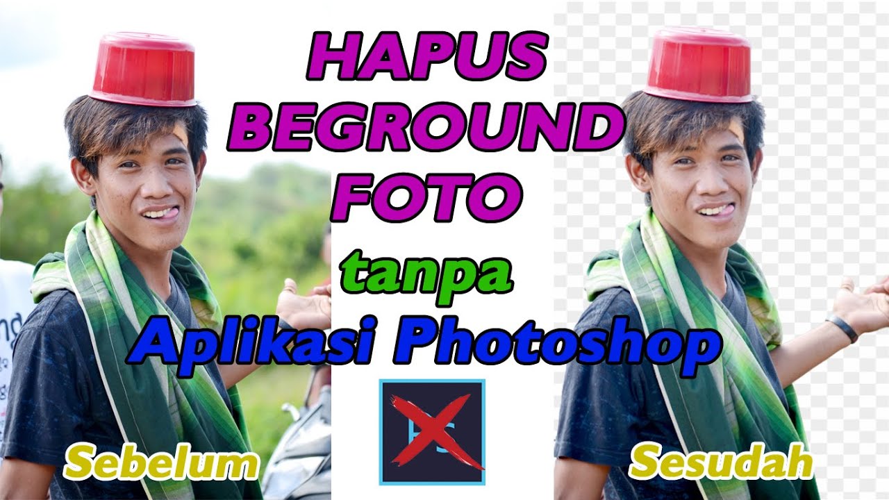 Cara Cepat dan Rapi Hapus Beground Foto tanpa Aplikasi Photoshop - YouTube