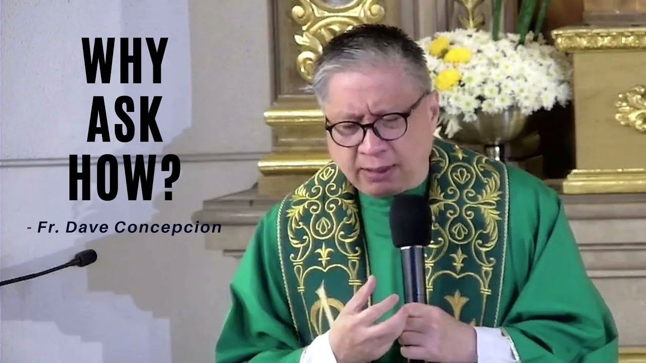 WHY ASK HOW? - Homily by Fr. Dave Concepcion (Feb. 28, 2022) - YouTube