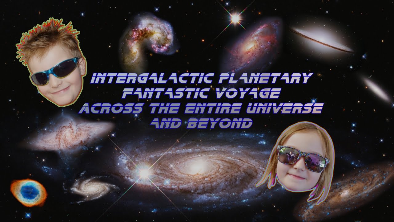 Intergalactic Planetary Fantastic Voyage Across The Entire Universe And Beyond! (zoom starts @ 4 ...