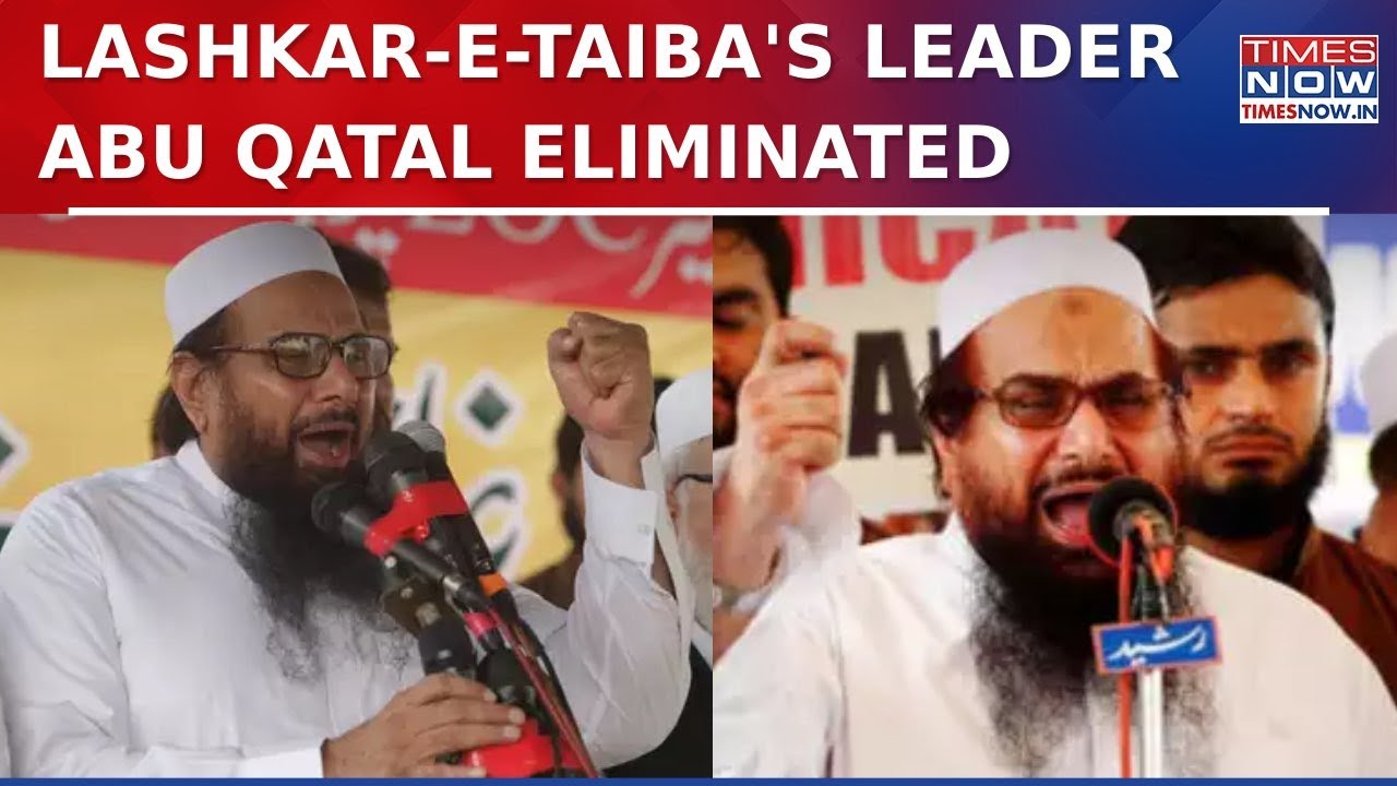 Lashkar-e-Taiba Most Wanted Terrorist Abu Qatal Eliminated In Pakistan ...