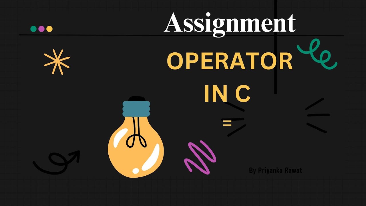 Assignment Operator in C | =, +=, -=, =, /=, %= | C Programming for ...