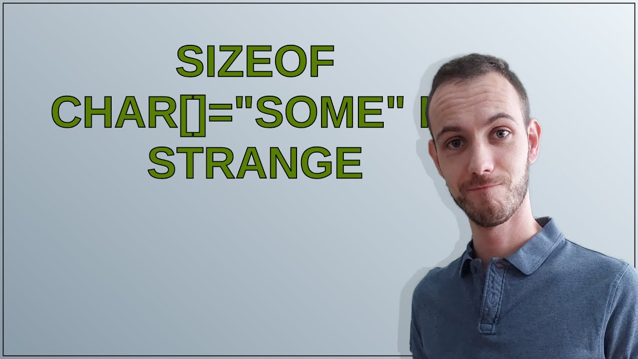 sizeof char="some" is strange - YouTube
