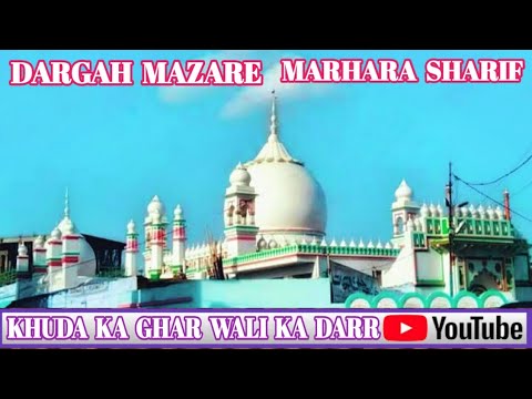 DARGAH MAZARE MARHARA SHARIF - YouTube