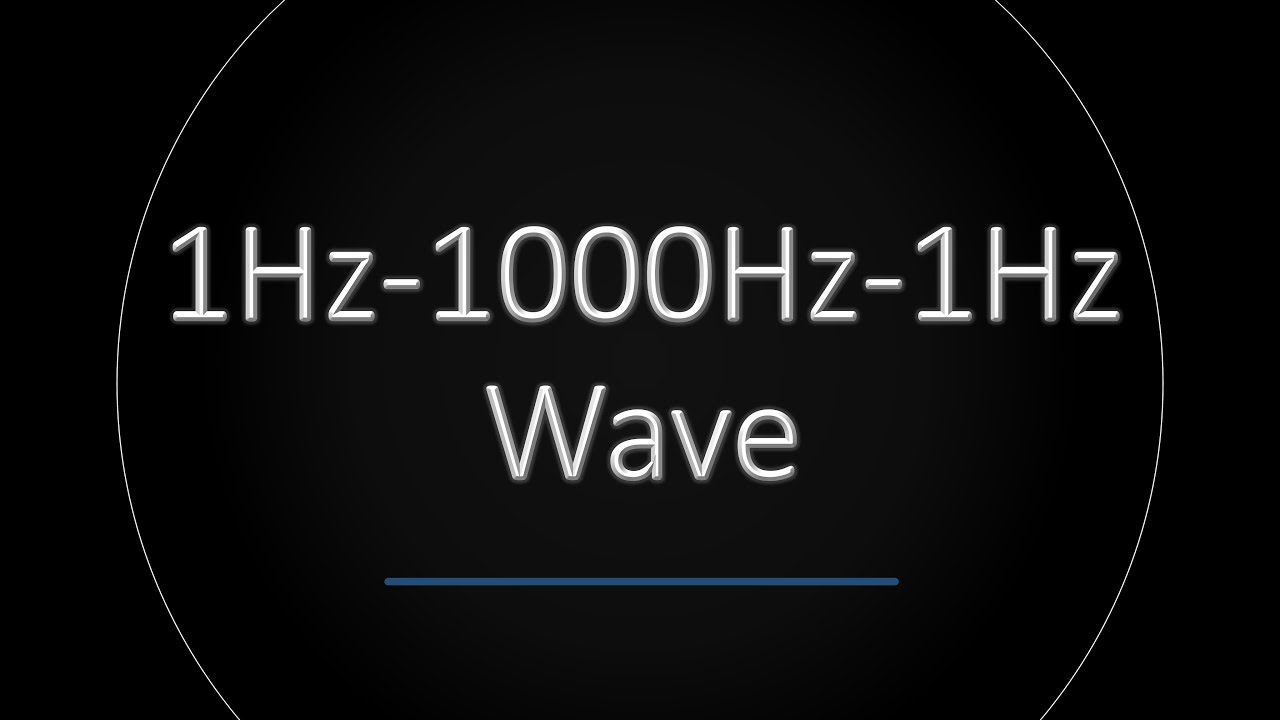 1Hz - 1000Hz - 1Hz Tone Wave - YouTube
