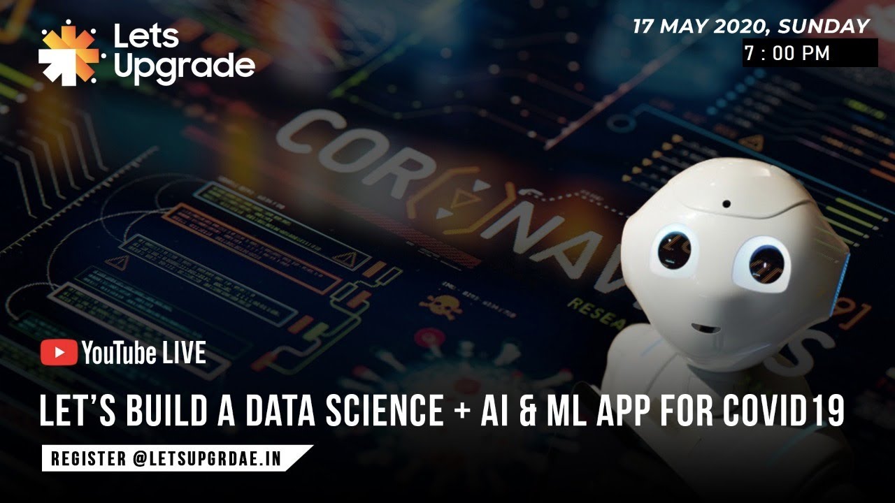 Let’s build a data science + AI & ML app for COVID19 | LetsUpgrade - YouTube