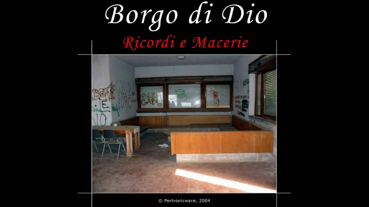 Borgo di Dio - Ricordi e macerie - YouTube