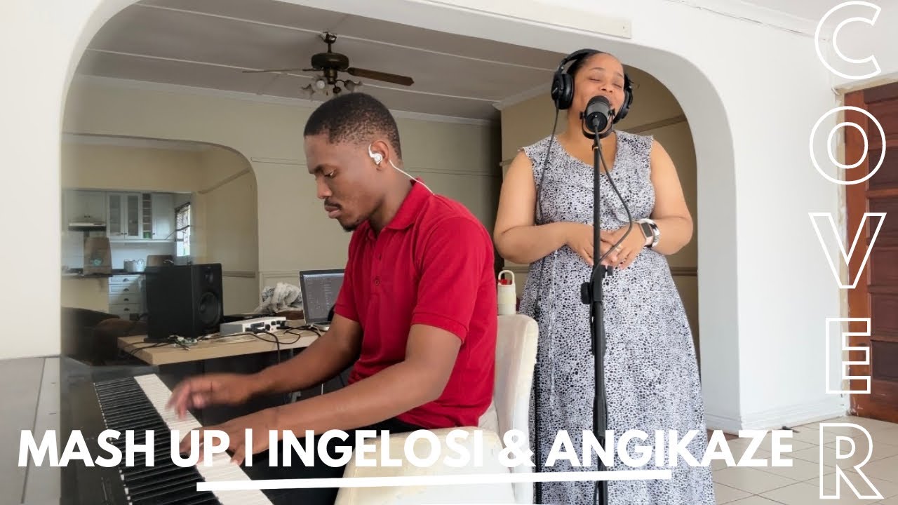 MASH UP COVER | INGELOSI (BRANDON DHLUDHLU) & ANGIKAZE (RUSSELL ZUMA ...