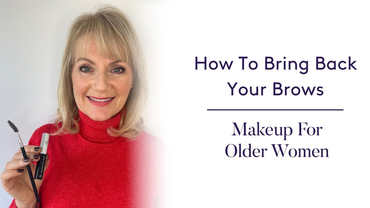 How To Bring Back Your Brows - Makeup For Older Women - YouTube