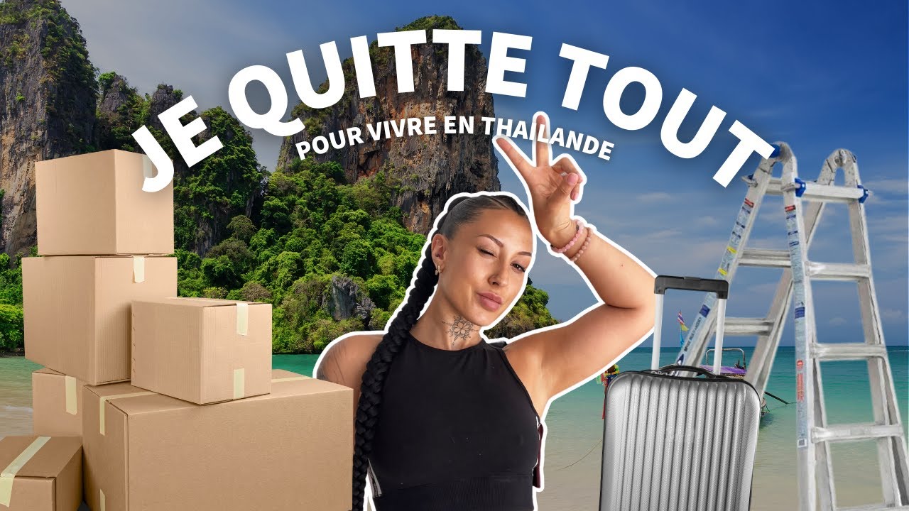 Je quitte tout pour vivre en Thaïlande - YouTube