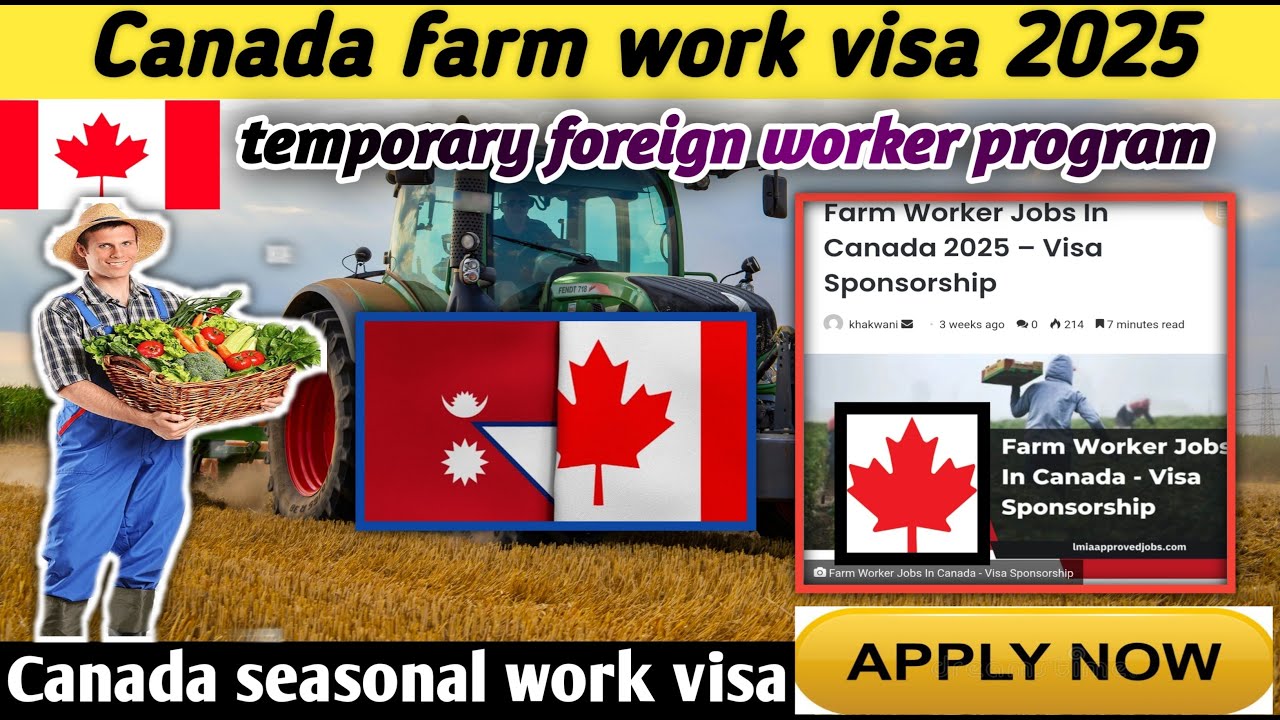 Canada farm work visa 2025 | temporary foreign worker program 2025 ...