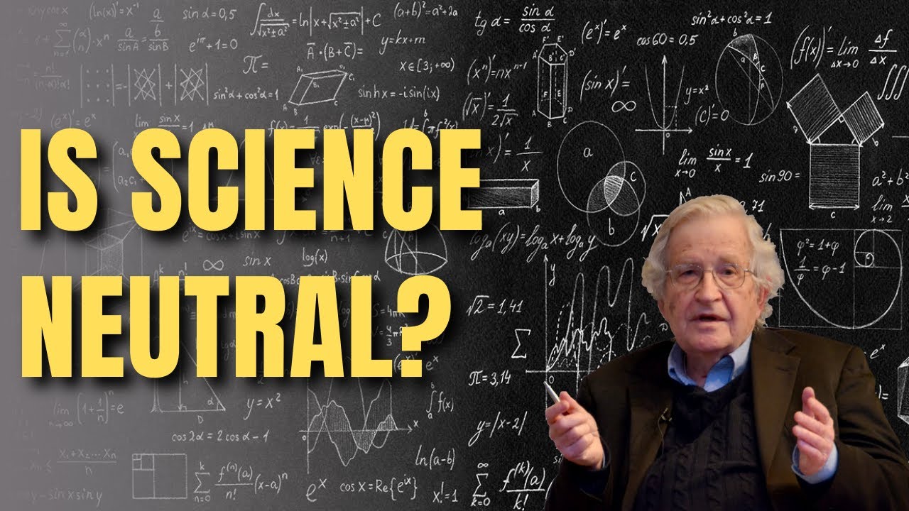 Is Science Neutral? | Noam Chomsky - YouTube