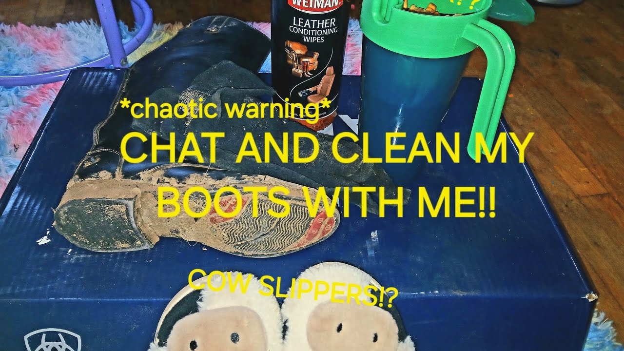 CLEAN MY BOOTS AND CHAT! very chaotic - YouTube