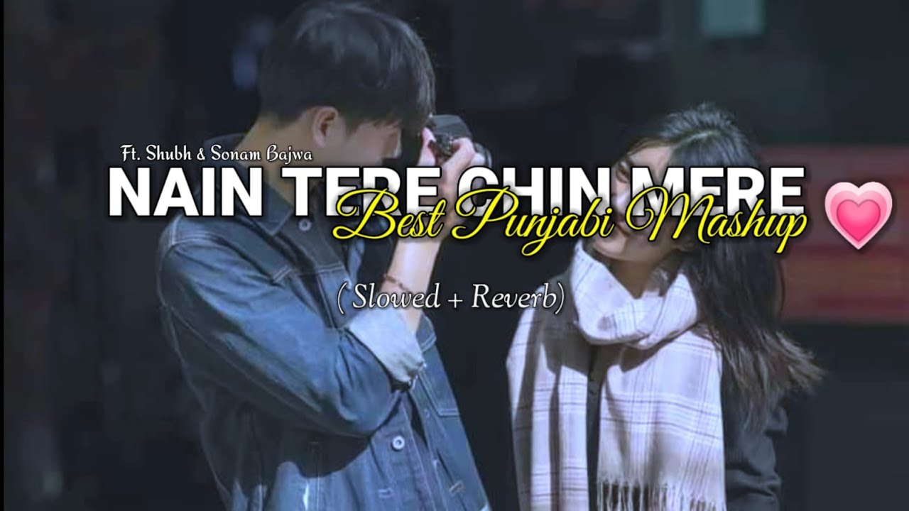 Nain Tere - Shubh Ft. Sonam Bajwa | You And Me | Nain Tere Chin Mere ...