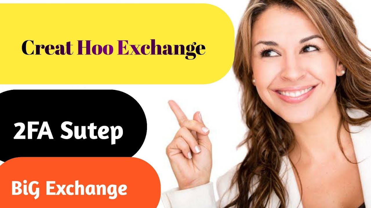 How To Creat A New Hoo Exchange# Hoo exchange 2fa# Google Authorities ...