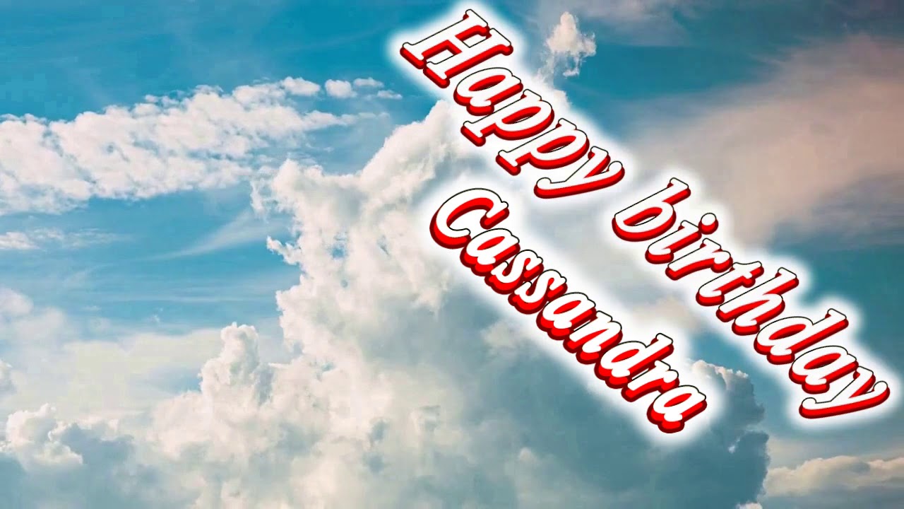 Happy birthday Cassandra - YouTube