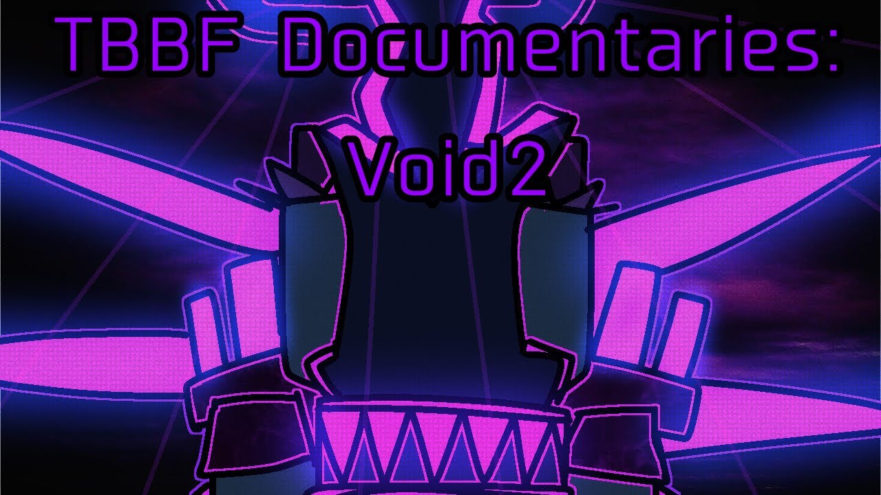 TBBF Documentaries: Void2 - YouTube