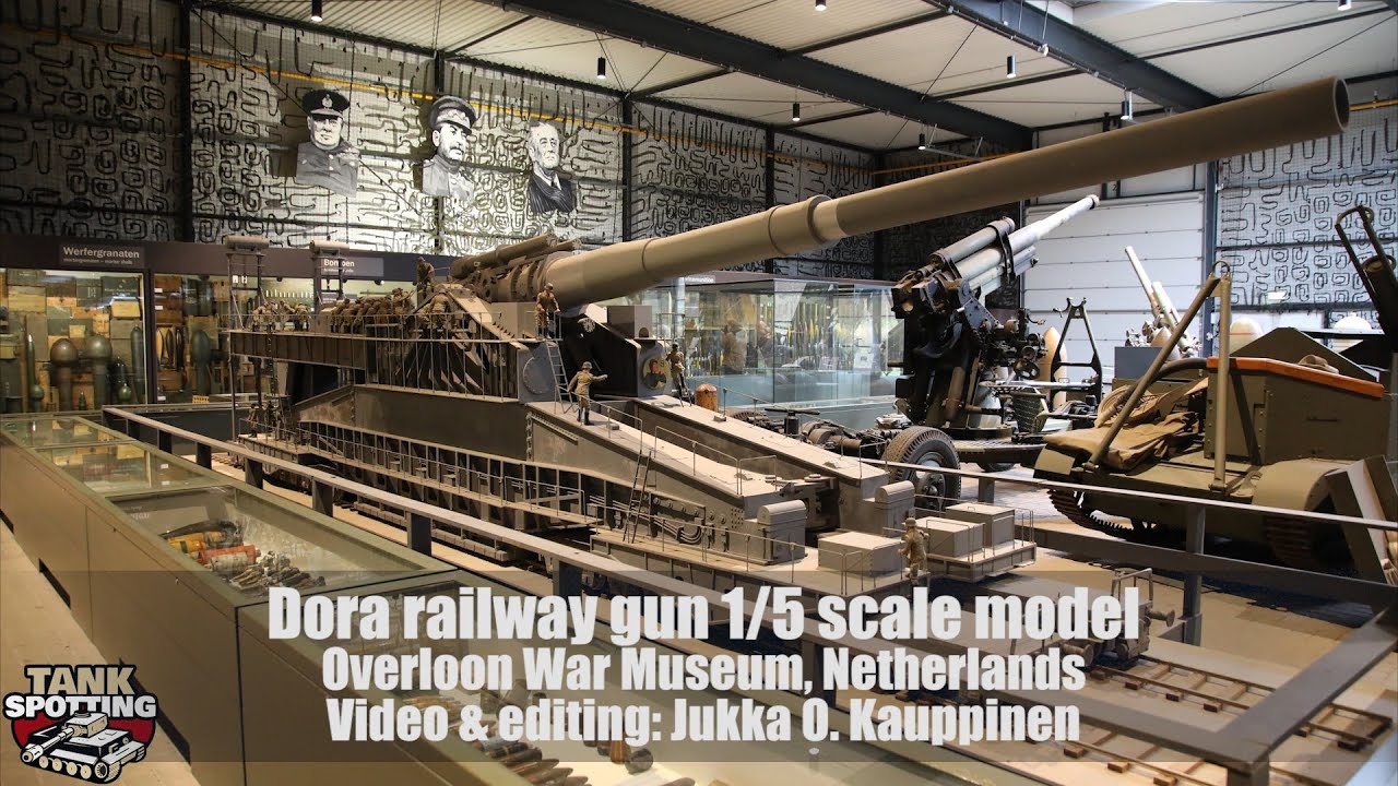 Dora World's Largest Railway Gun 1/5 Scale Model Walkaround at Overloon ...