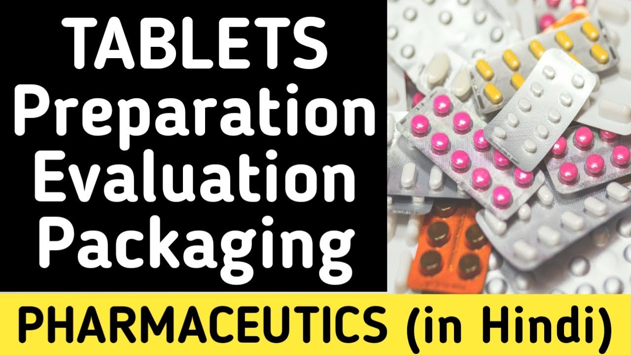 Tablet Preparation, Evaluation and Packaging | Part-2 | Pharmaceutics ...