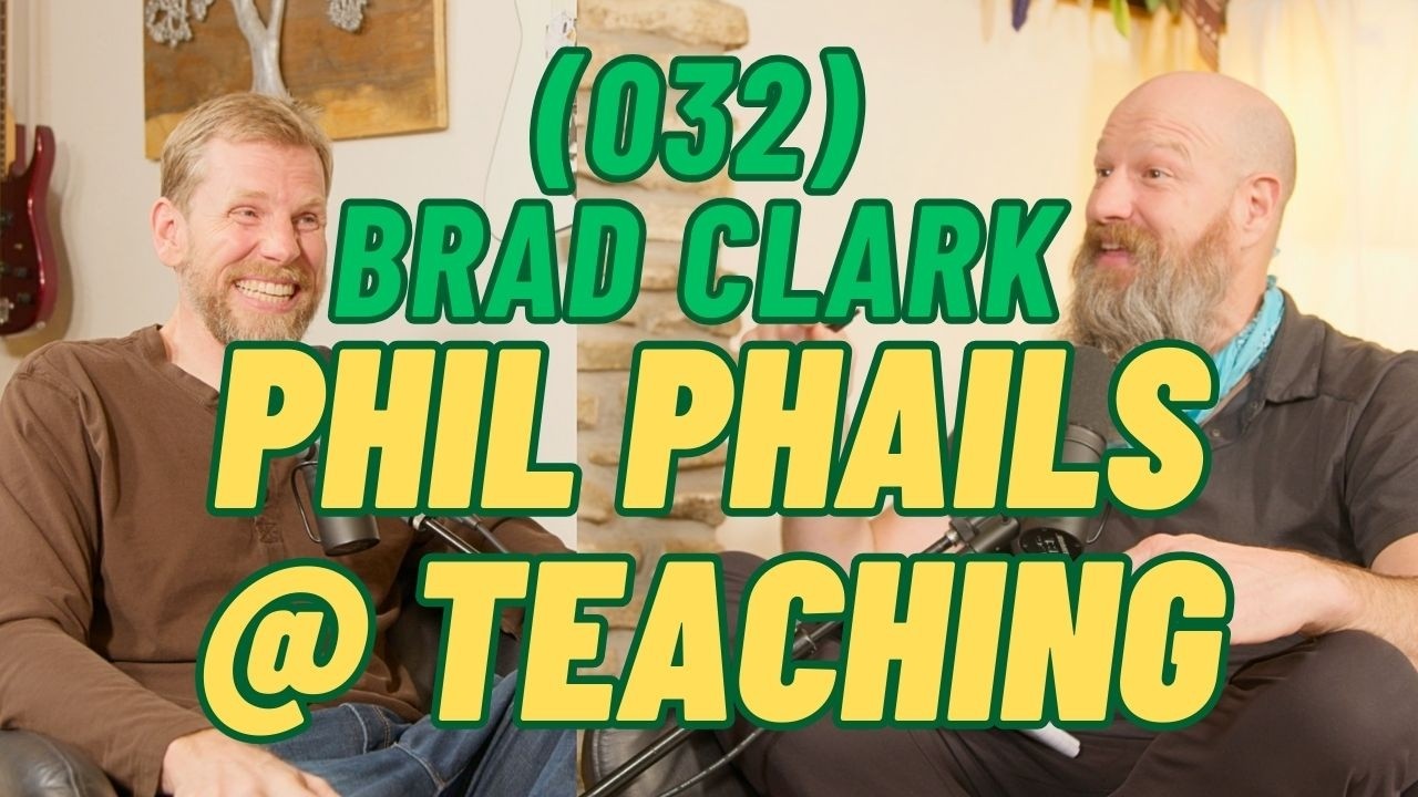 (032) Phil Phails @ Teaching with Brad Clark - YouTube