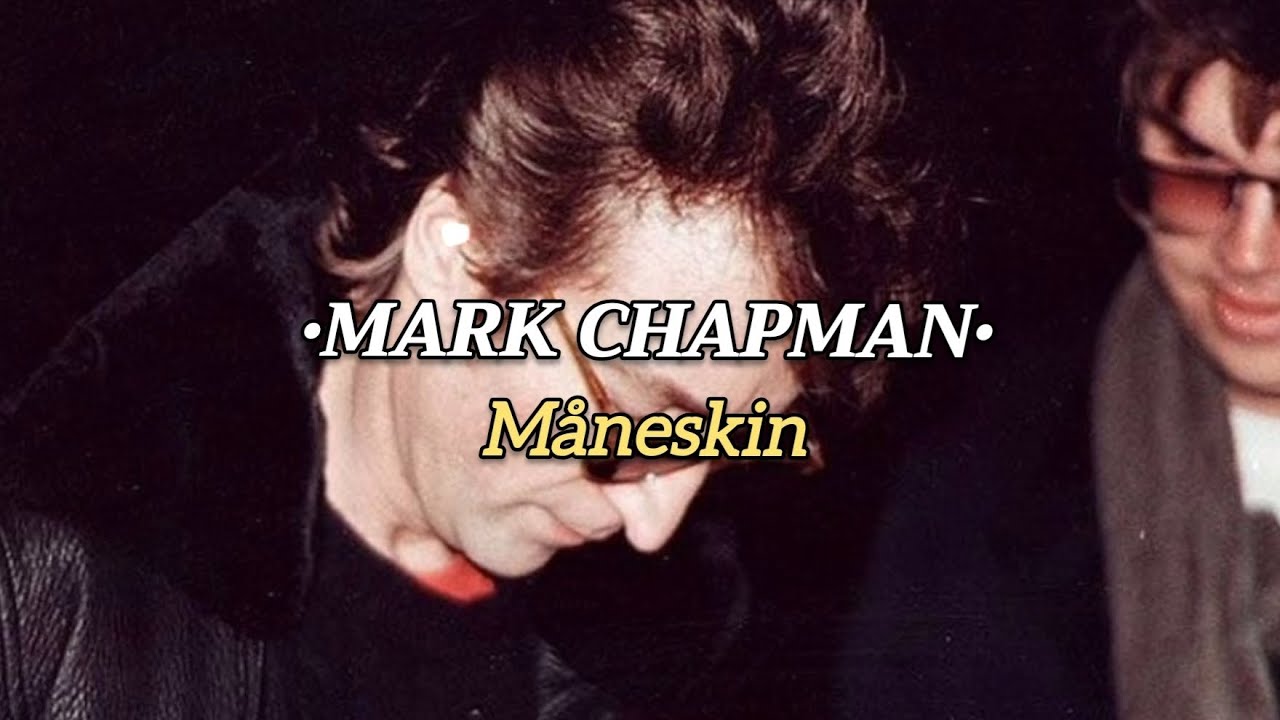 Måneskin - MARK CHAPMAN (Sub.Español) @maneskinofficial - YouTube