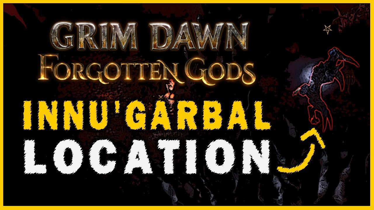 Grim Dawn: Forgotten Gods - Slay Innu'Garbal Location (Bounty: Innu ...