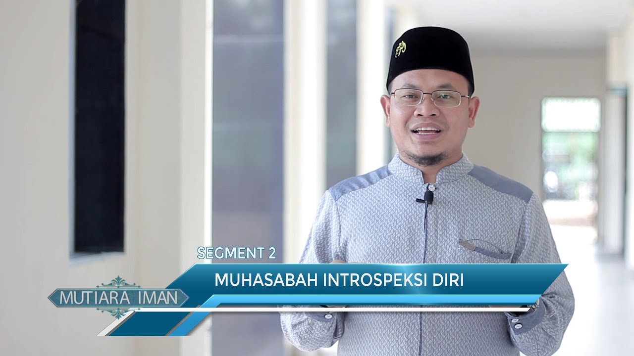 Mutiara Iman Eps 2. Muhasabah Introspeksi Diri - Segment 2 - YouTube