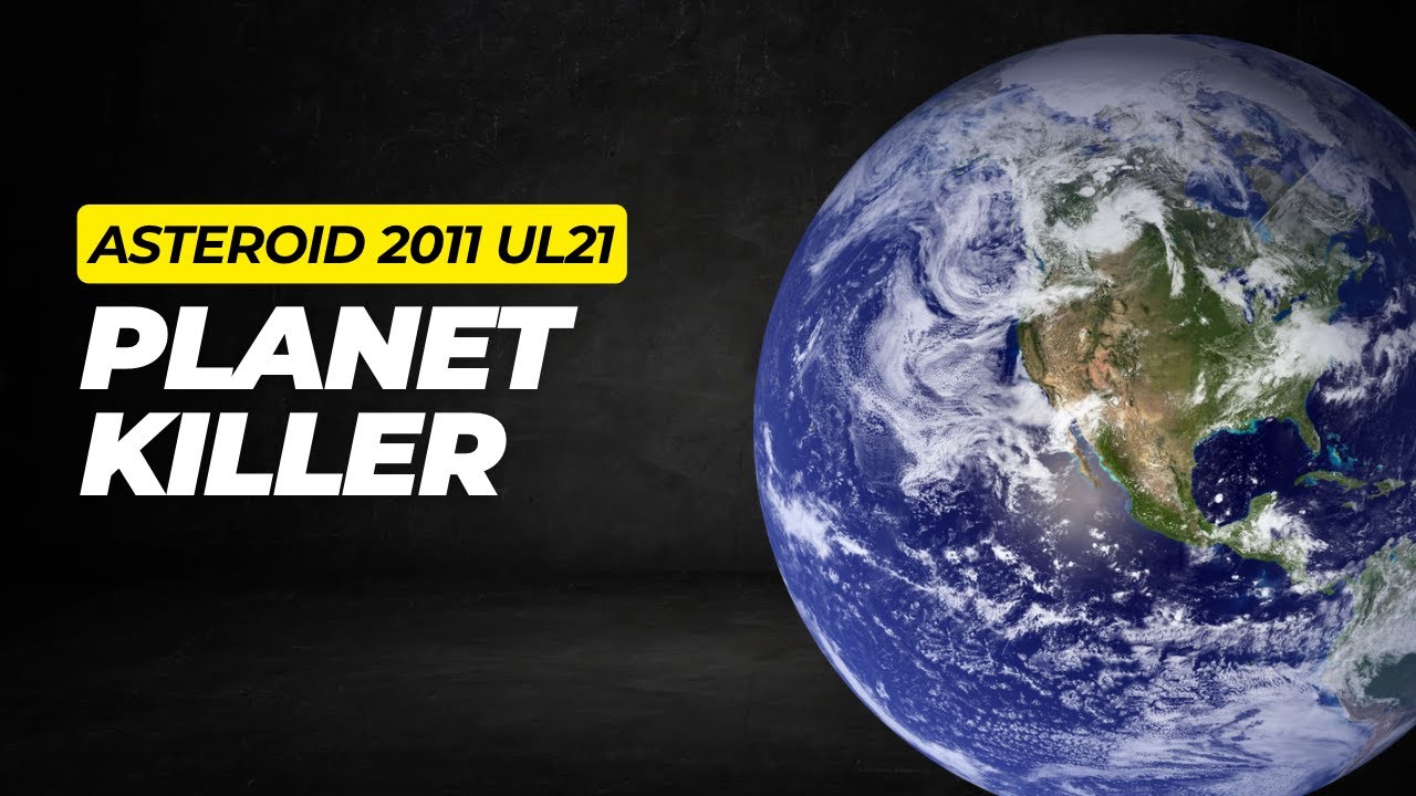 PLANET KILLER -Asteroid 2011 UL21 makes a close approach to Earth ...